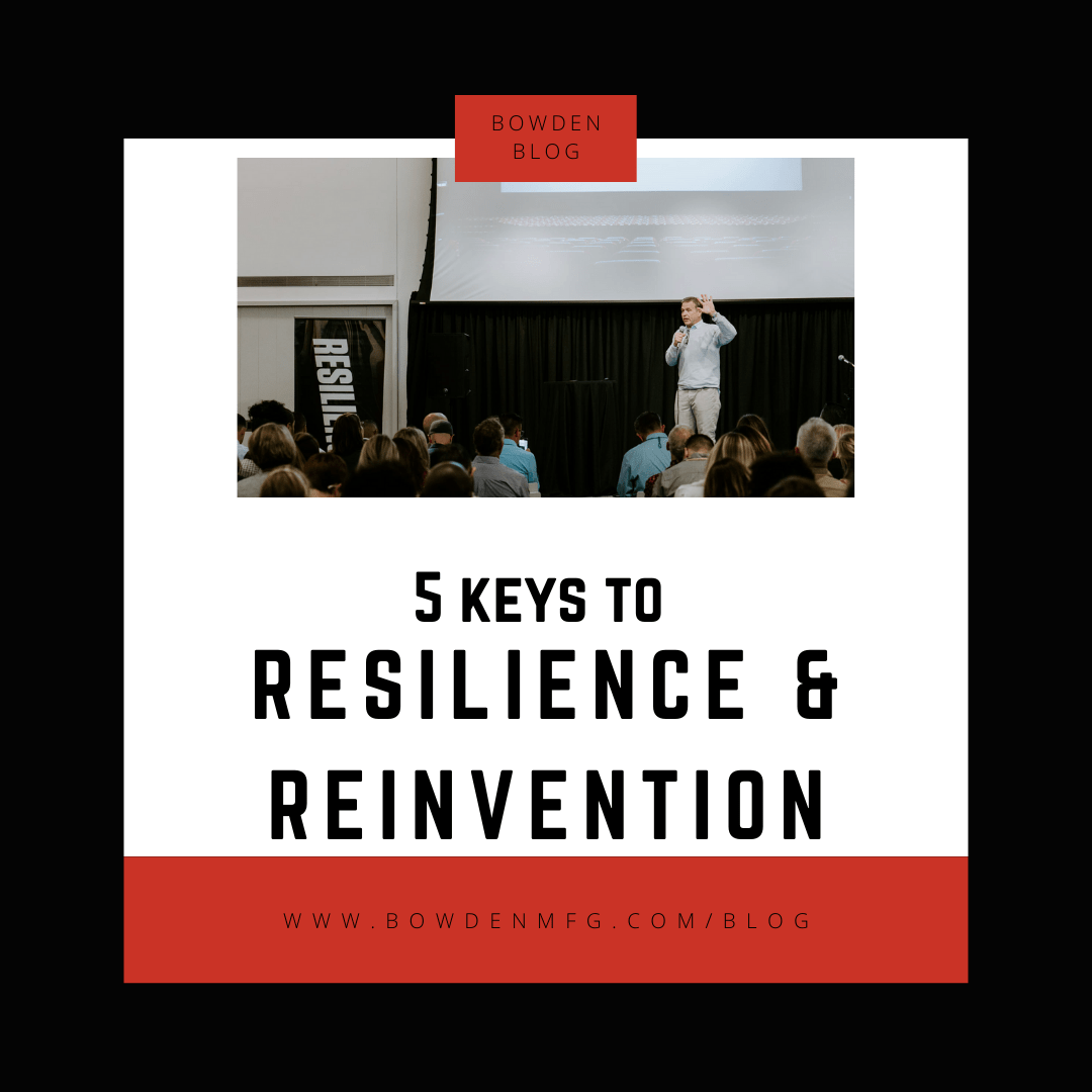 5 Keys To Resilience & Reinvention - Bowden Manufacturing