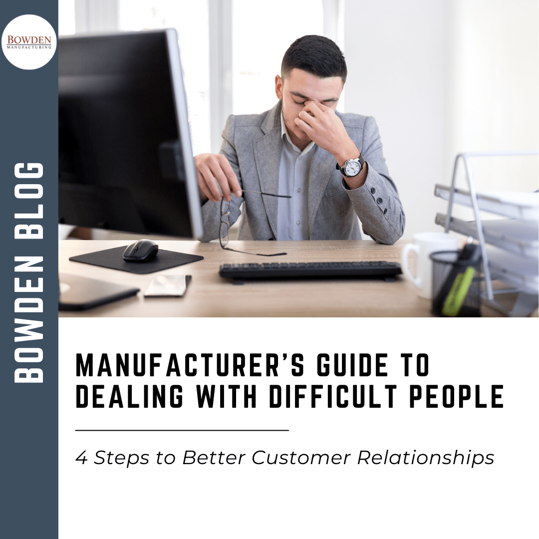 Manufacturer's Guide to Dealing With Difficult People: 4 Steps to ...
