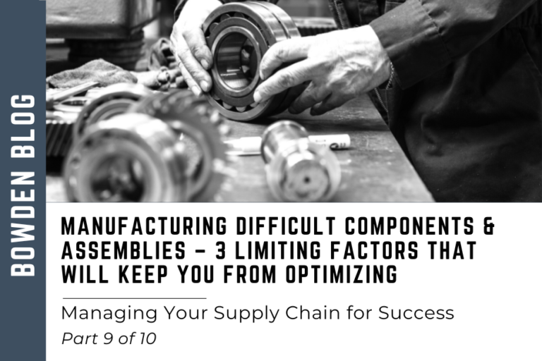 Manufacturing Difficult Components & Assemblies – 3 Limiting Factors ...